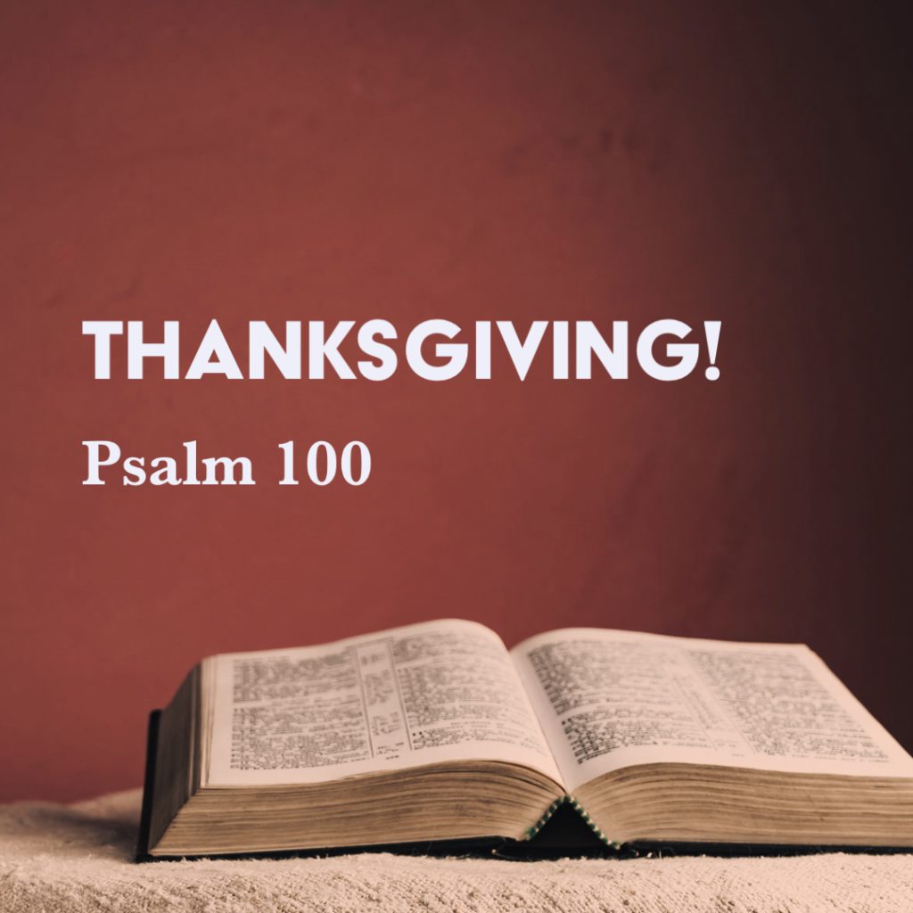 Psalm 100: Thanksgiving! - God Centered Life