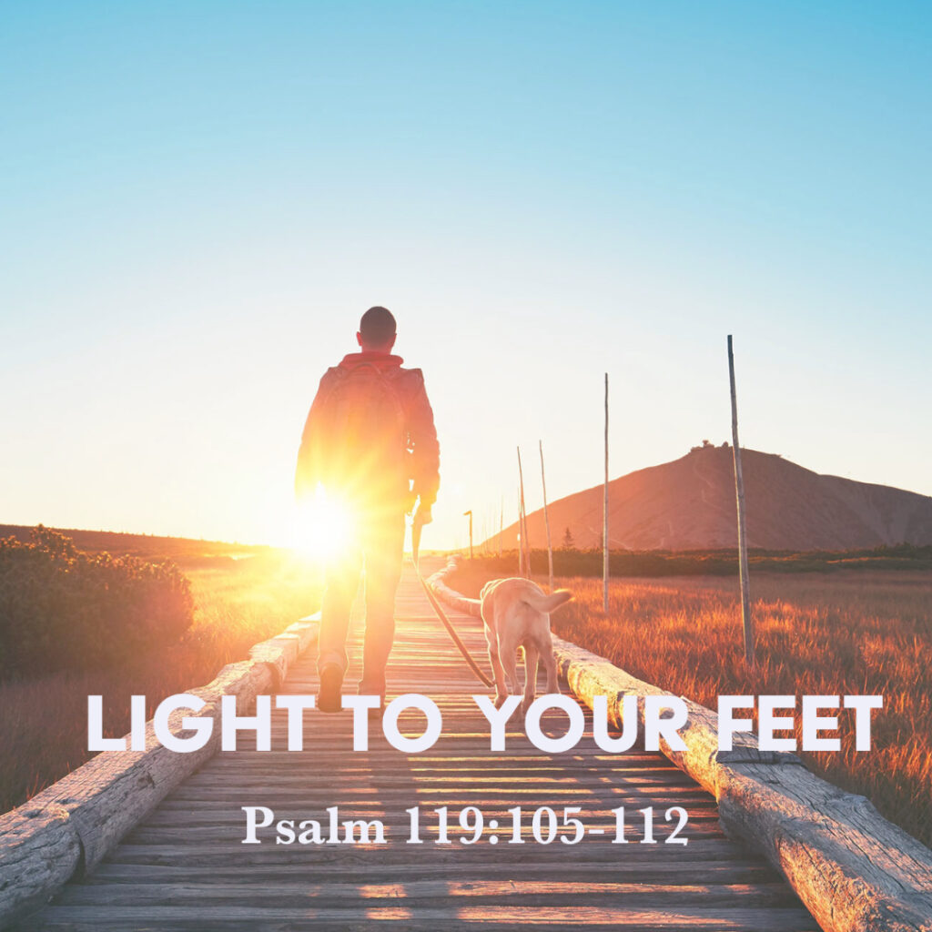 Psalm 119 105 112 Light To Your Feet God Centered Life Psalm 119 105 112 Light To Your Feet God Centered Life