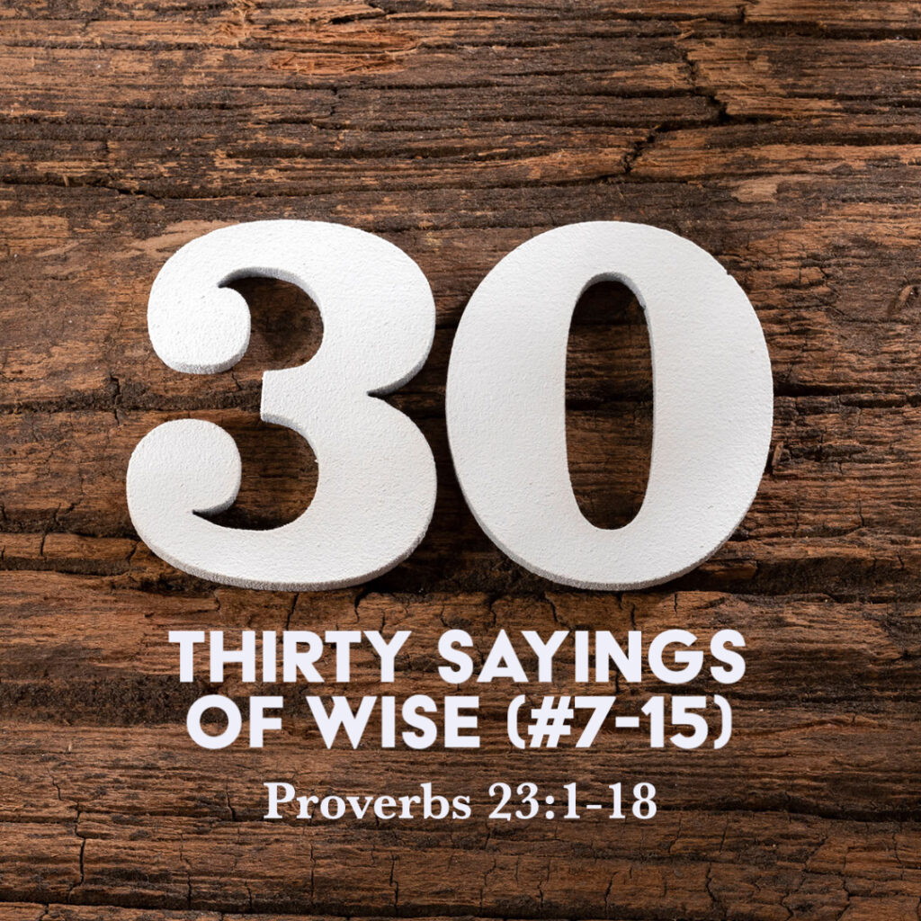 Proverbs 23:1-18: Thirty Sayings of the Wise (#7-15) – God Centered Life