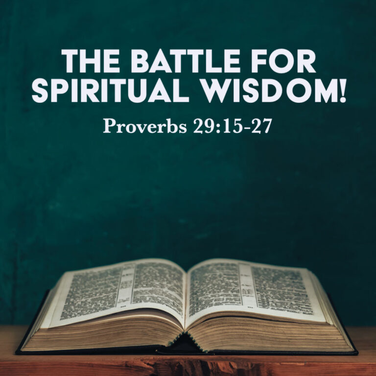 Proverbs 29:15-27: The Battle for Spiritual Wisdom! – God Centered Life