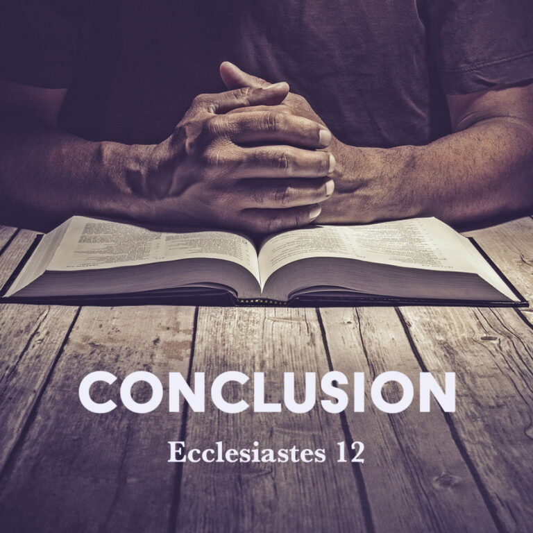 Ecclesiastes 12: Conclusion – God Centered Life