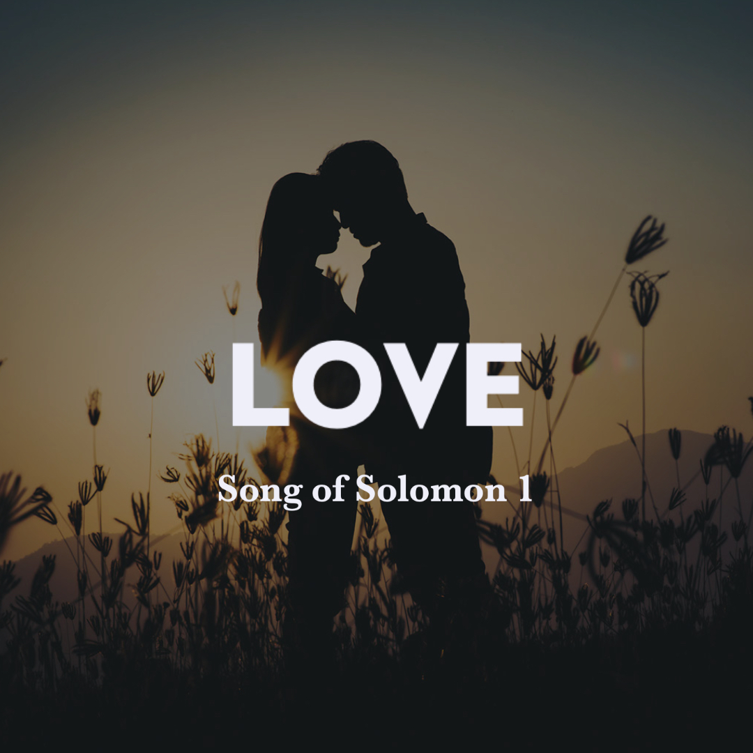 Song Of Solomon 1 Love God Centered Life