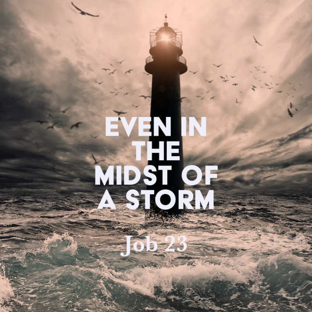Job 23: Even in the Midst of a Storm – God Centered Life