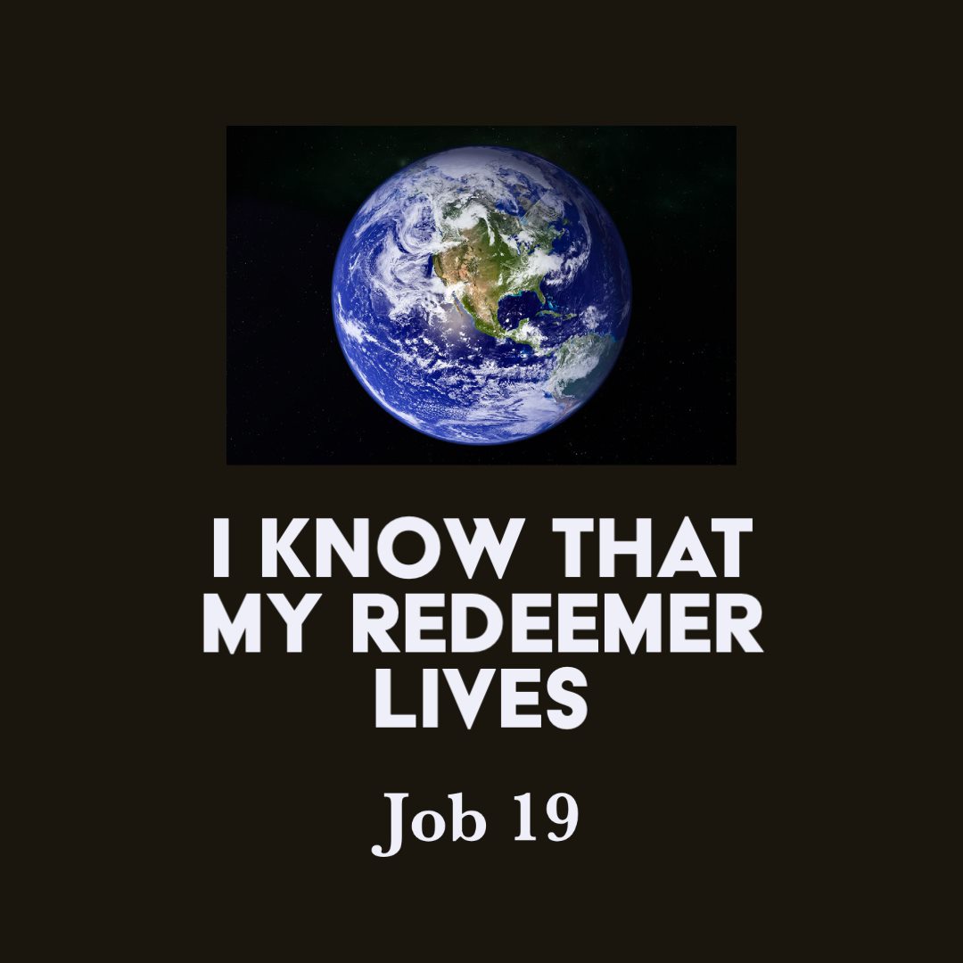 Job 19: I Know that My Redeemer Lives – God Centered Life