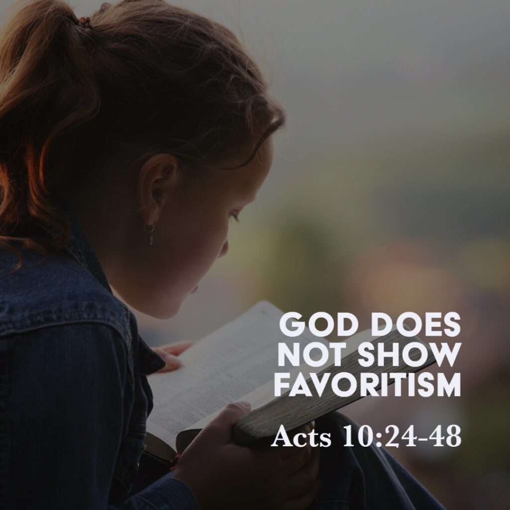 Acts 10 24 48 God Does Not Show Favoritism God Centered Life