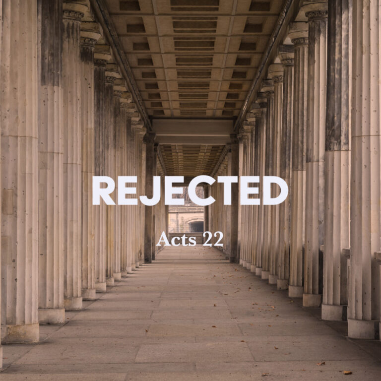 Acts 22: Rejected – God Centered Life