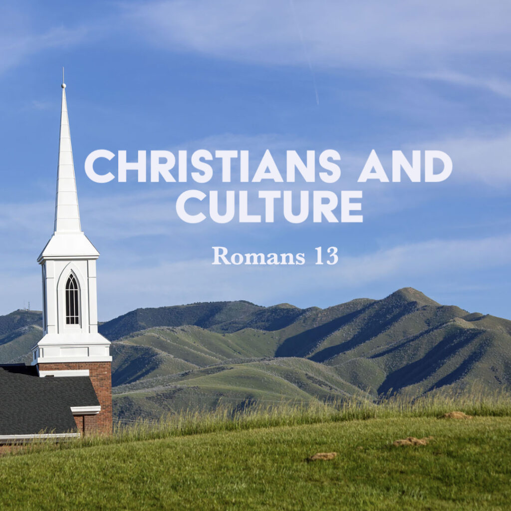 Romans 13: Christians and Culture – God Centered Life