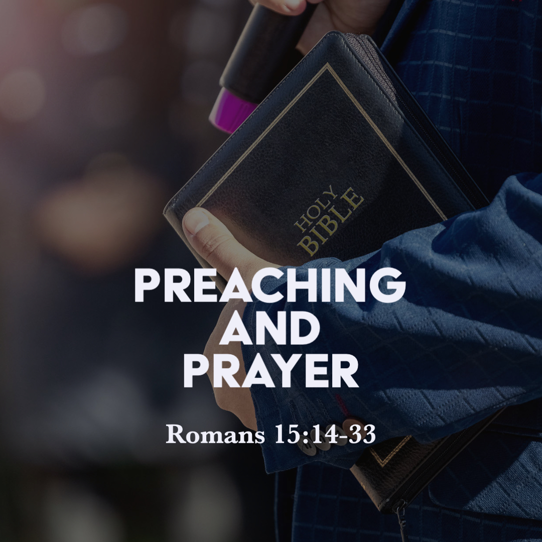 Romans 15:14-33: Preaching and Prayer – God Centered Life