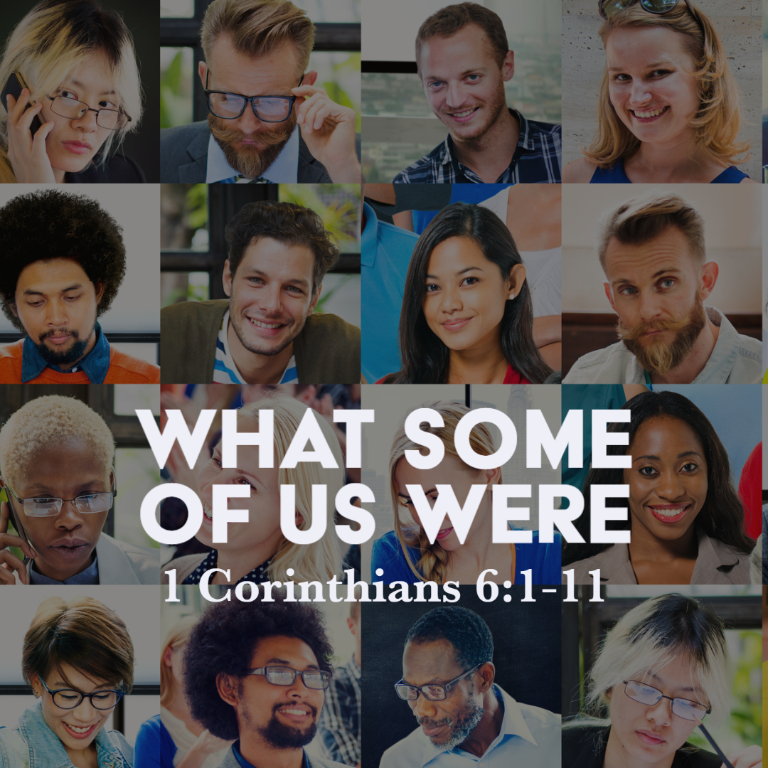 1 Corinthians 6:1-11: What Some of Us Were - God Centered Life