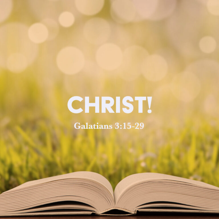 Galatians 3:15-29: Christ! – God Centered Life