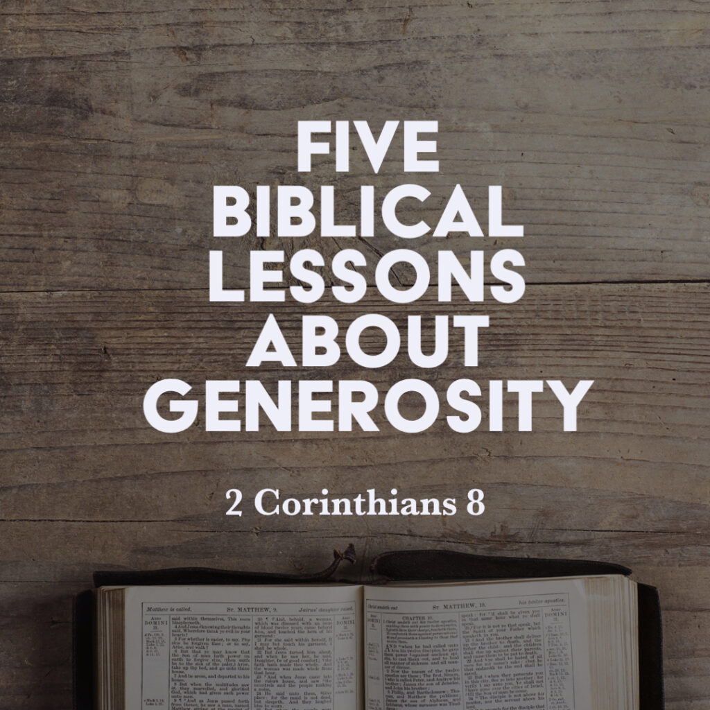 2 Corinthians 8: Five Biblical Lessons About Generosity – God Centered Life