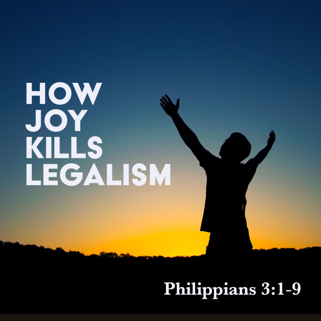 Philippians 3:1-9: How Joy Kills Legalism – God Centered Life