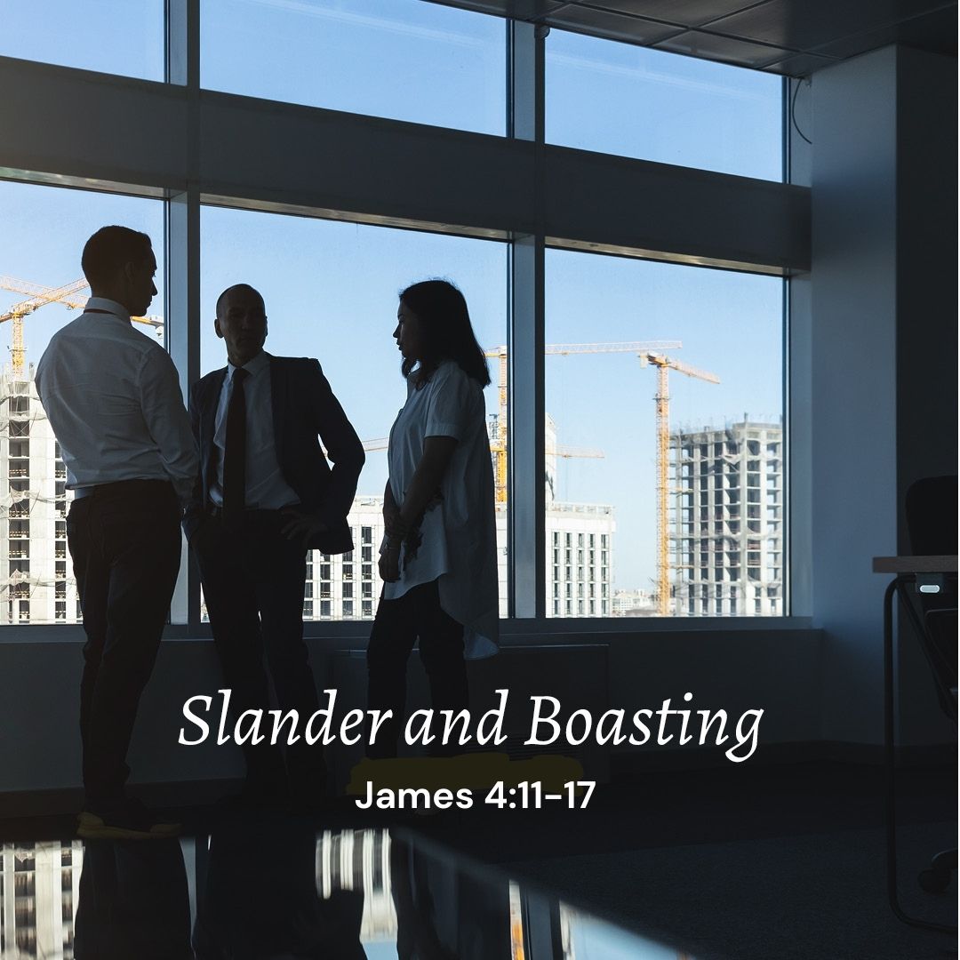 James 4:11-17: Slander and Boasting – God Centered Life