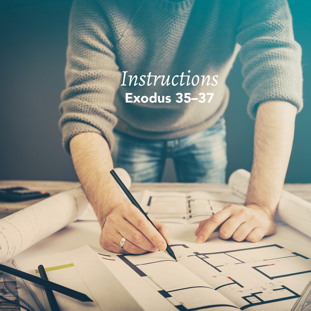 Exodus 35-37: Instructions – God Centered Life