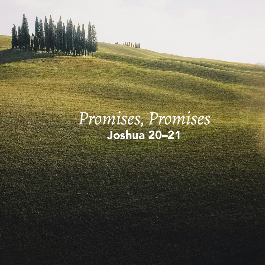 Joshua 20-21: Promises, Promises – God Centered Life