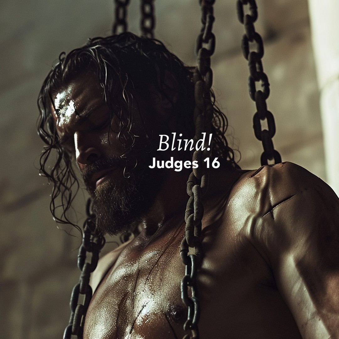 Judges 16: Blind! – God Centered Life