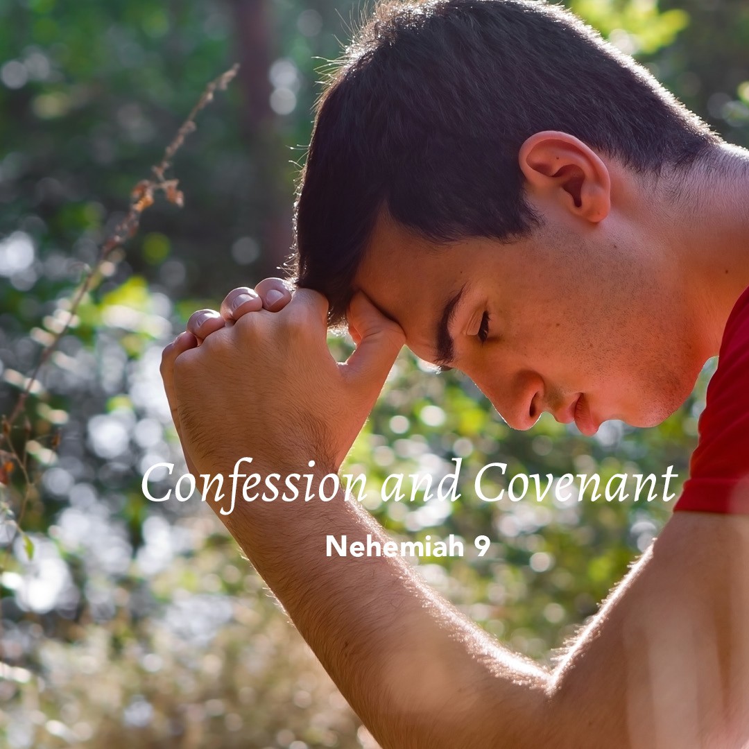 Nehemiah 9: Confession and Covenant – God Centered Life