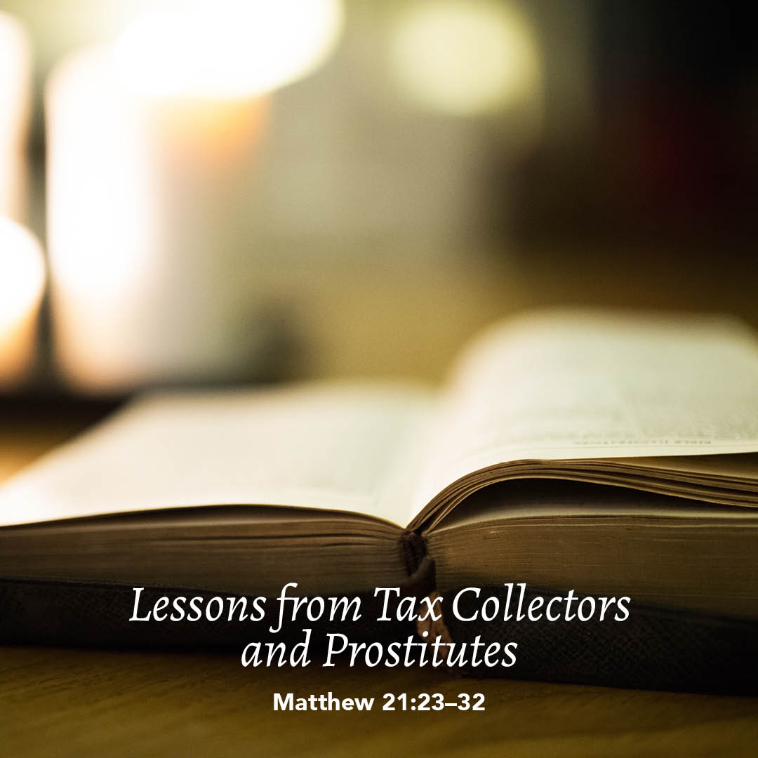 Matthew 21:23-32: Lessons from Tax Collectors and Prostitutes – God ...