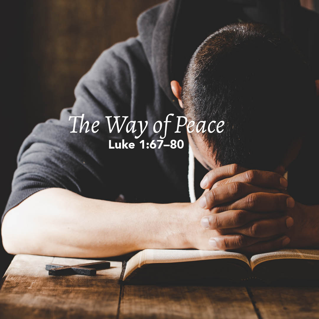 Luke 1:67-80: The Way of Peace – God Centered Life